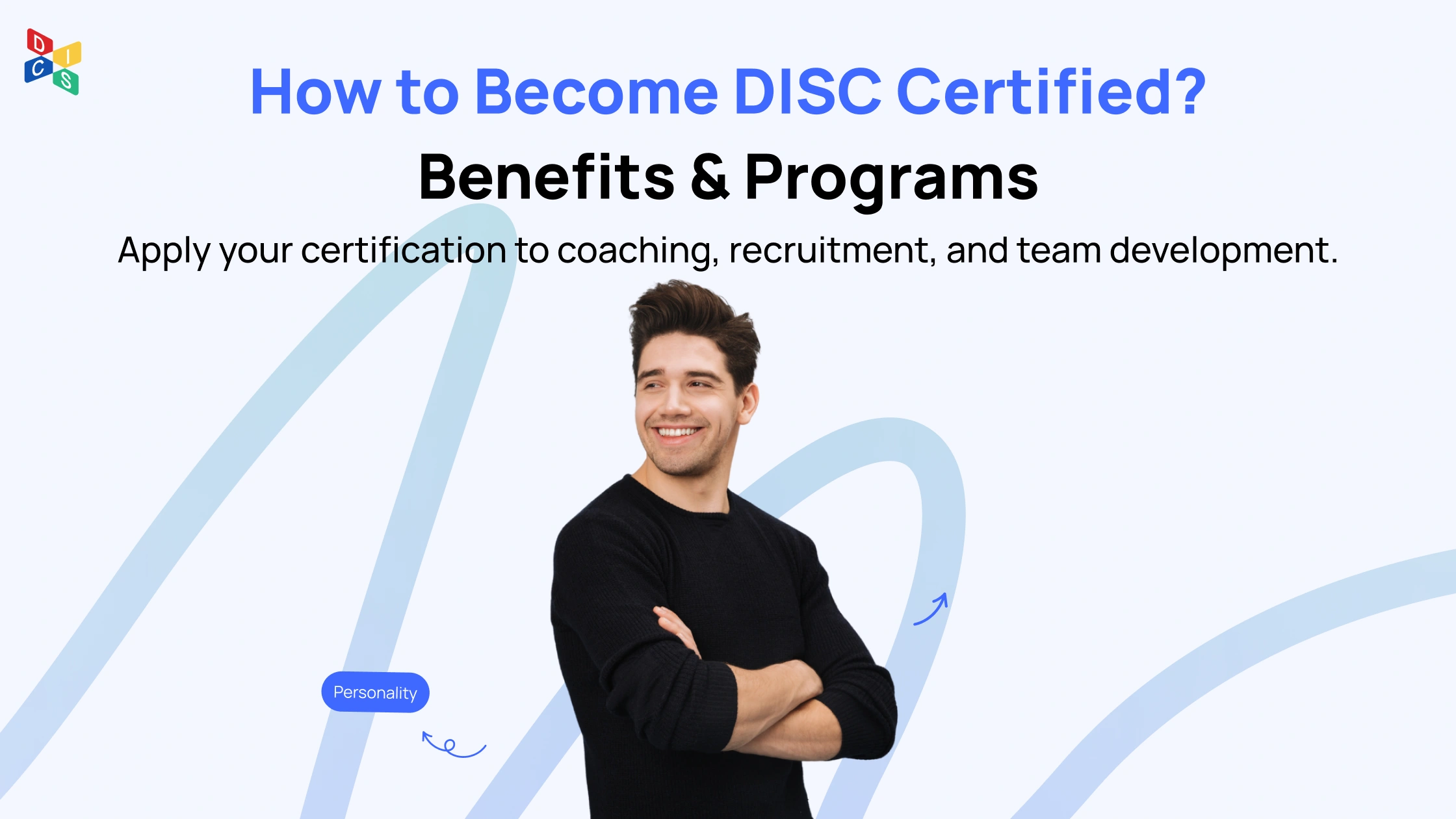How to Become DISC Certified: Programs & Career Suggestions